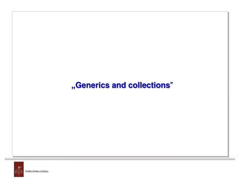 Ppt „ Generics And Collections ” Powerpoint Presentation Free