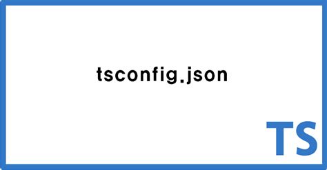 TS Tsconfig Json