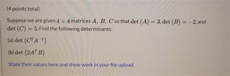 solved 4 points total suppose we are given 4 x 4 matrices