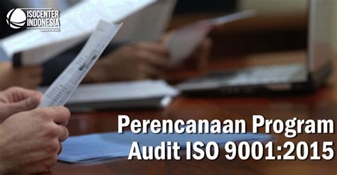Perencanaan Program Audit Iso 9001 2015 Isocenter Indonesia