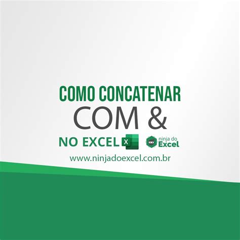 Como Concatenar Com And No Excel Passo A Passo Ninja Do Excel