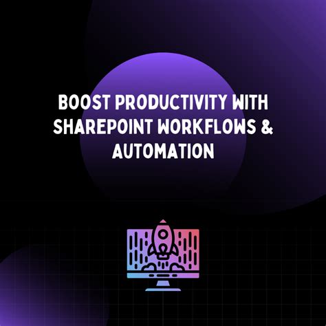 Boost Productivity With Sharepoint Workflows And Automation Softree Technology