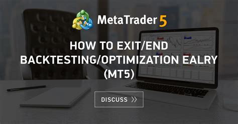 How To Exitend Backtestingoptimization Ealry Mt5 Mt5 Expert Advisors And Automated