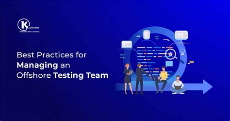 Best Practices For Managing An Offshore Testing Team Kualitatem