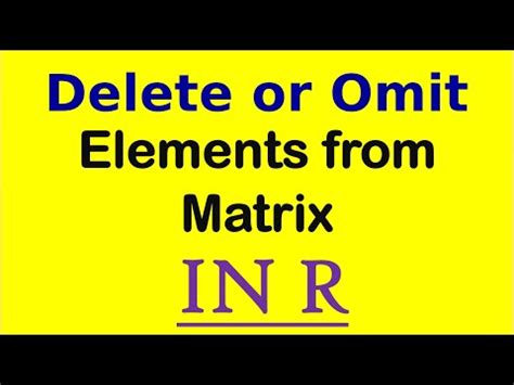 Delete Or Omitting Elements From Matrix In R YouTube