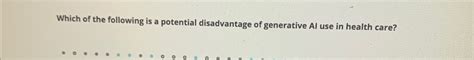Solved Which Of The Following Is A Potential Disadvantage Of