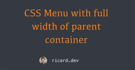 Css Menu With Full Width Of Parent Container Ricard Torres Dev