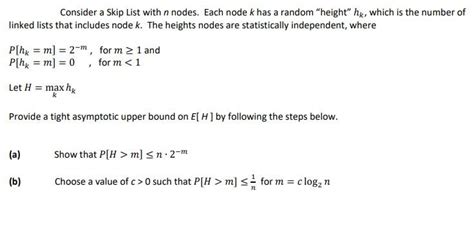 Solved Consider A Skip List With N Nodes Each Node K Has A Chegg