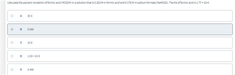 Solved Calculate The Percent Ionization Of Formic Acid