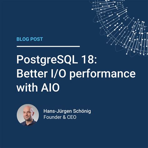 Postgresql 18 Better Io Performance With Aio Cybertec Postgresql