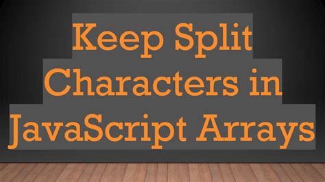 Keep Split Characters In Javascript Arrays Youtube