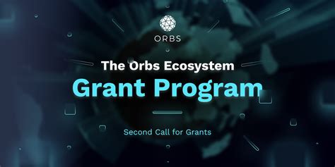 The Orbs Ecosystem Grant Program Second Call For Grants