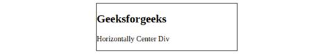 How To Horizontally Center A Div Using Css Geeksforgeeks