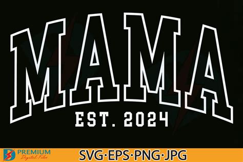 Mama Est 2024 Svg Varsity Png Mom T Graphic By Premium Digital