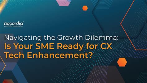 Navigating The Growth Dilemma Is Your Sme Ready For Cx Tech