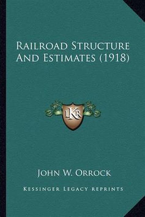 Railroad Structure And Estimates 1918 Railroad Structure And