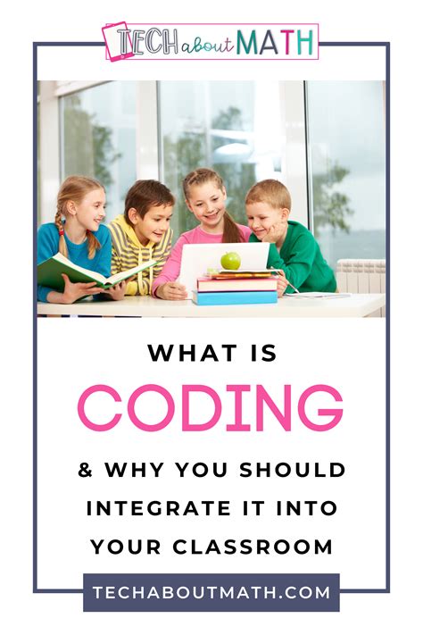 What Is Coding Why Should You Integrate It Into Your Classroom Tech About Math