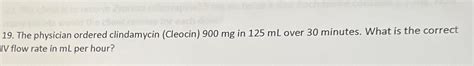Solved The Physician Ordered Clindamycin Cleocin 900mg ﻿in