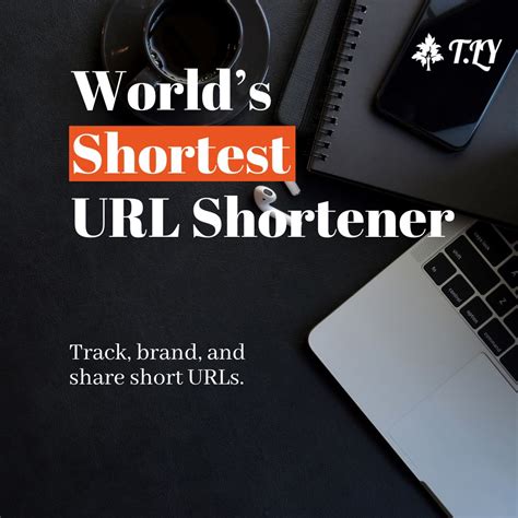 T Ly Is The Worlds Shortest Link Shortener Service To Track Brand And Share Short Urls T