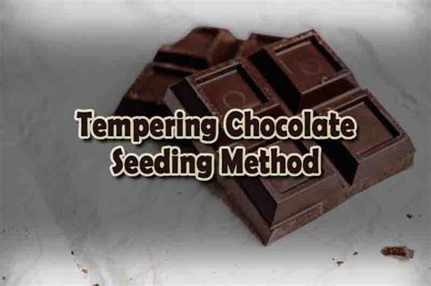Tempering Chocolate With Seeding Method Beginner Friendly Candyturf