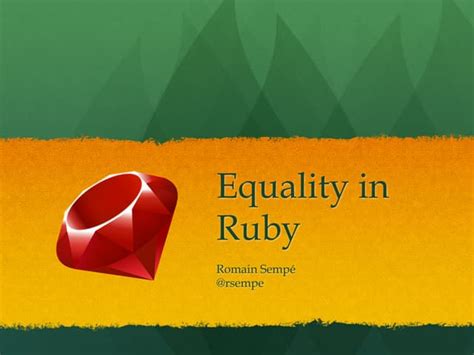 Equality In Ruby Ppt