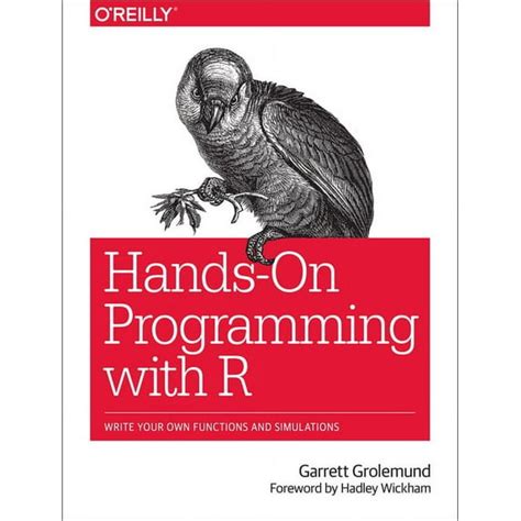 Hands On Programming With R Write Your Own Functions And Simulations Paperback