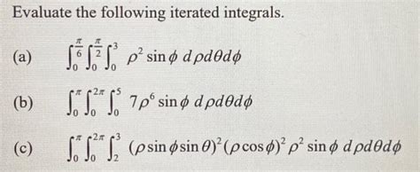 solved evaluate the following iterated integrals a