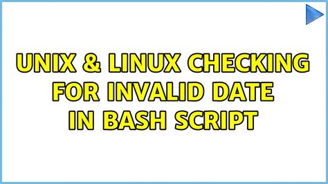 Unix And Linux Checking For Invalid Date In Bash Script Youtube