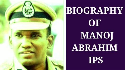 The Inspirational Journey of Mr. Manoj Abraham IPS : A Beacon of Law ...