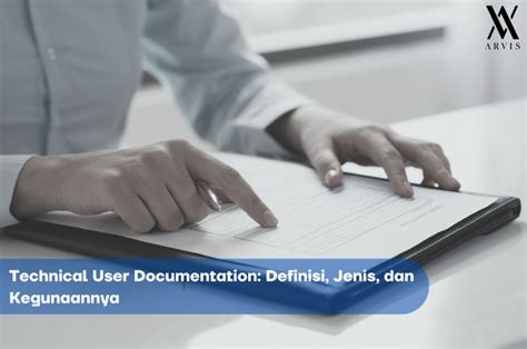 technical user documentation definisi jenis dan kegunaannya arvis