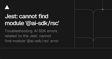 Troubleshooting Jest Cannot Find Module Ai Sdkrsc