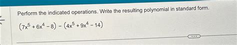 solved perform the indicated operations write the resulting