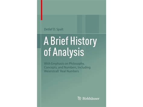 A Brief History Of Analysis With Emphasis On Philosophy Concepts And Numbers Including
