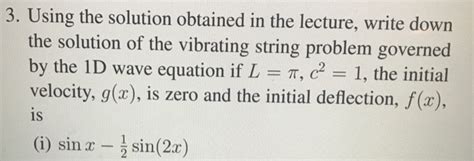 Solved 3 Using The Solution Obtained In The Lecture Write