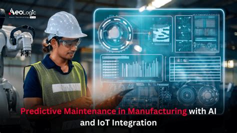 Predictive Maintenance In Manufacturing With Ai And Iot Integration
