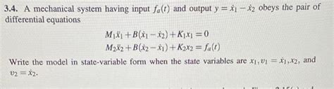 Solved 3 4 A Mechanical System Having Input F A T