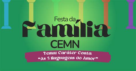 Festa Da Família Cemn Tema Caráter Conta As 5 Linguagens Do Amor