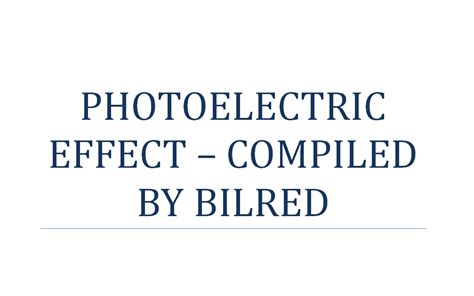 Photoelectric Effect The Quantum Nature Of Light