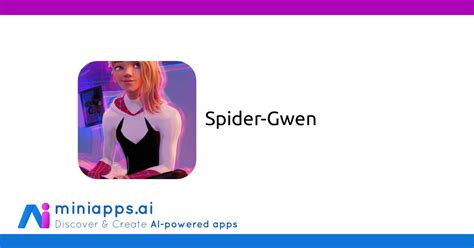Spider Gwen Free Ai Powered Chatbot Miniappsai