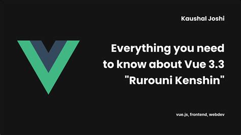 Everything You Need To Know About Vue 33 Rurouni Kenshin Showwcase