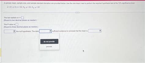 Solved A Sample Mean Sample Size And Sample Standard Chegg