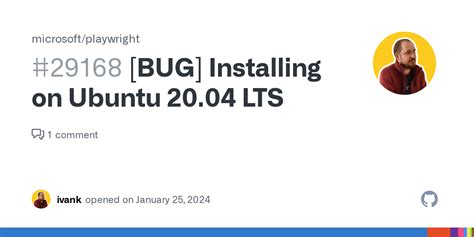 [bug] Installing On Ubuntu 20 04 Lts · Issue 29168 · Microsoft Playwright · Github