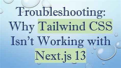 Troubleshooting Why Tailwind Css Isnt Working With Nextjs 13 Youtube