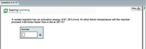 SOLVED: 'A certain reaction has an activation energy of 61.26 Kj/mol Question 2 of 15 Map ...