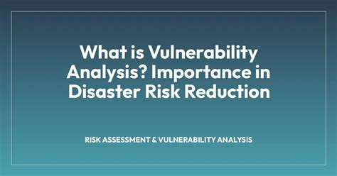 What Is Vulnerability Analysis Importance In Disaster Risk Reduction