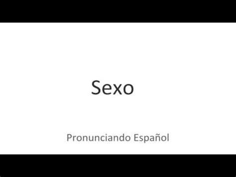 Cómo se pronuncia sexo YouTube