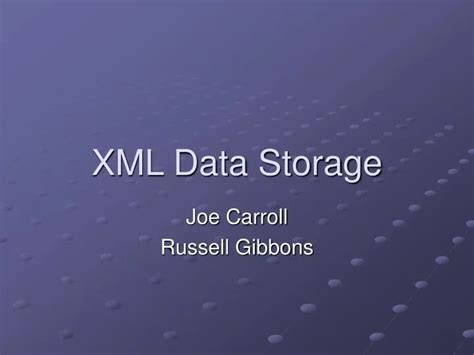 Ppt Xml Data Storage Powerpoint Presentation Free Download Id4404138