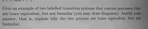 Solved Give An Example Of Two Labelled Transition Systems
