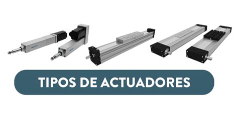 ¿qué Tipos De Actuadores Son Ideales Para Tu… Urany Costa Rica