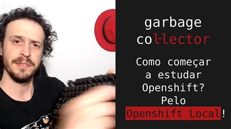 Como começar a estudar Openshift Pelo Openshift Local YouTube